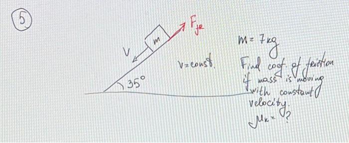 Solved m=7 kg Find coof ef ferction if wass is moving | Chegg.com