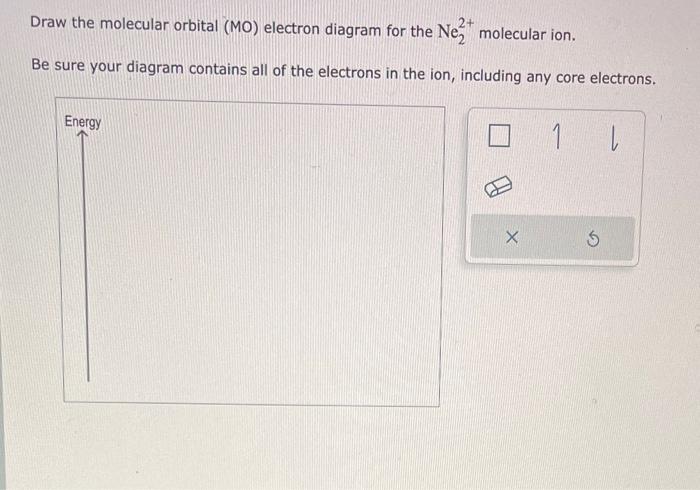 Solved Draw the molecular orbital (MO) electron diagram for | Chegg.com