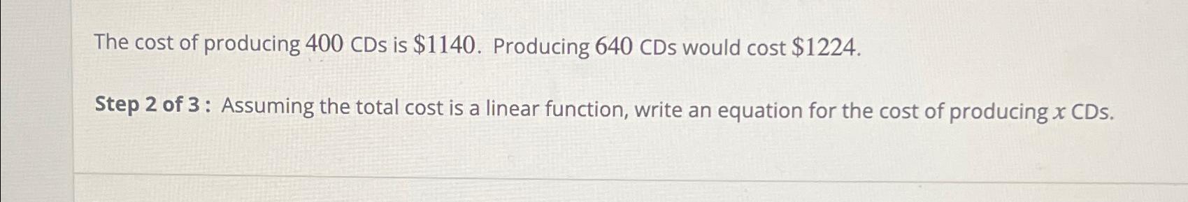 Solved The cost of producing 400 ﻿CDs is $1140. ﻿Producing | Chegg.com