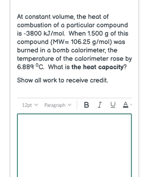 Solved At constant volume, the heat of combustion of a | Chegg.com