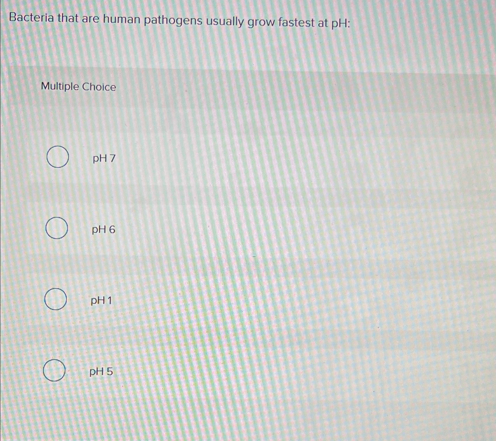 Solved Bacteria that are human pathogens usually grow | Chegg.com