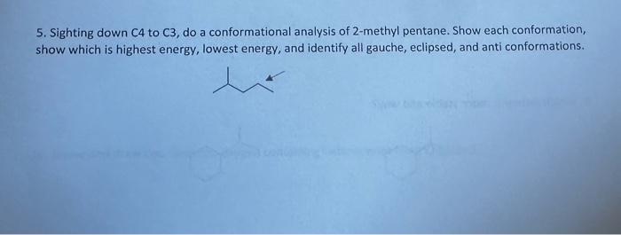 Solved 5. Sighting down C4 to C3, do a conformational | Chegg.com