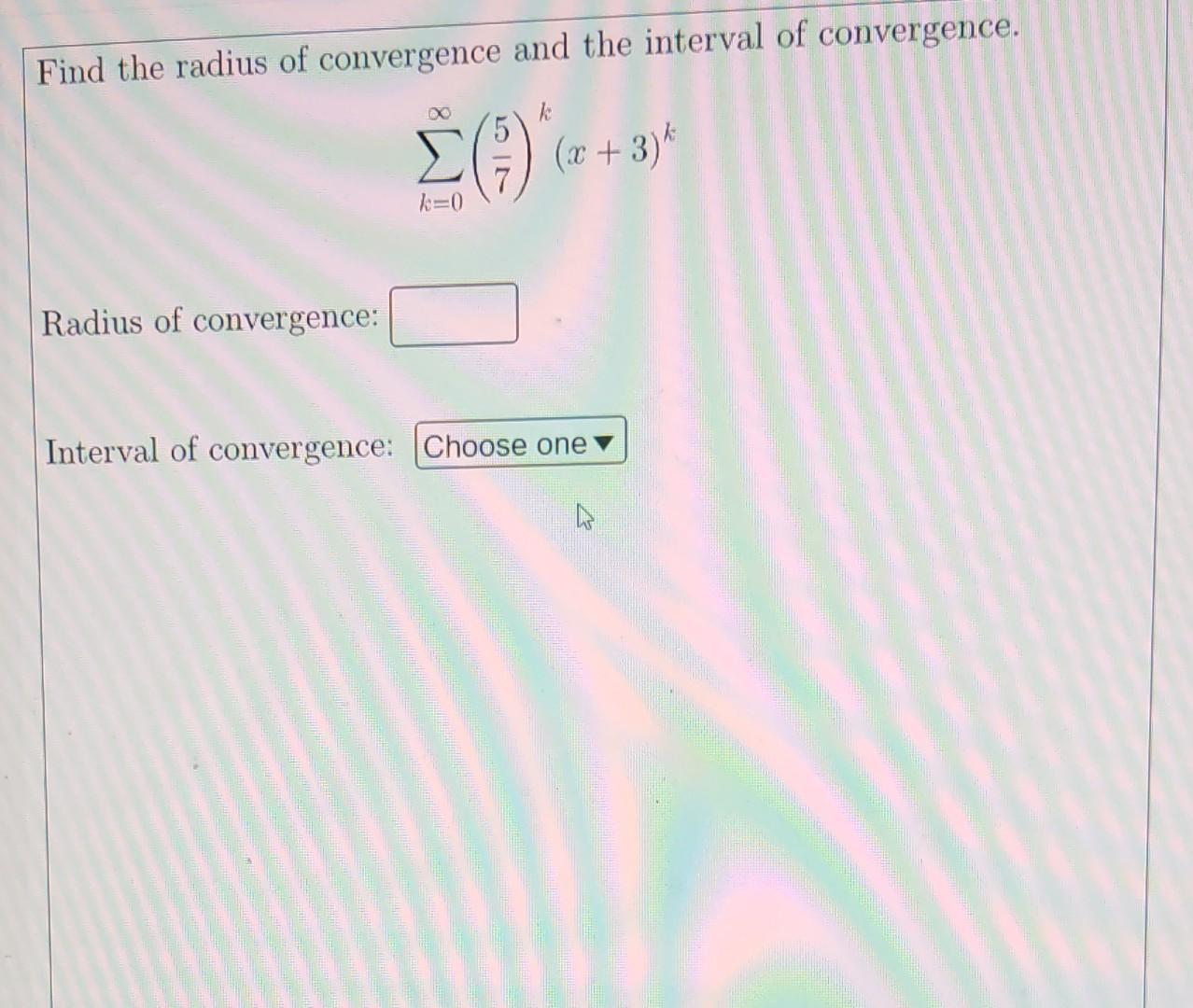 Solved Find the radius of convergence and the interval of | Chegg.com