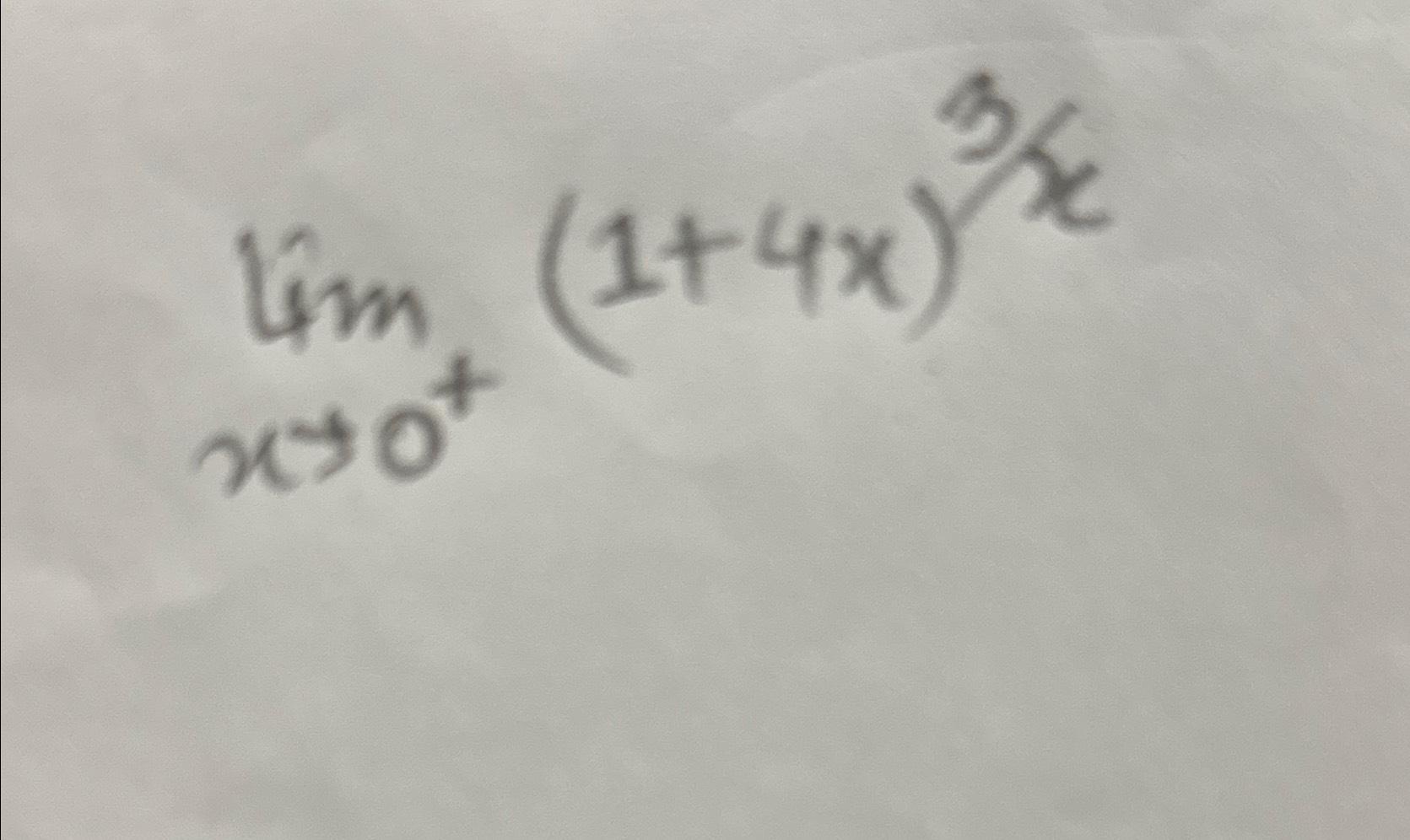 Solved limx→0+(1+4x)3x | Chegg.com