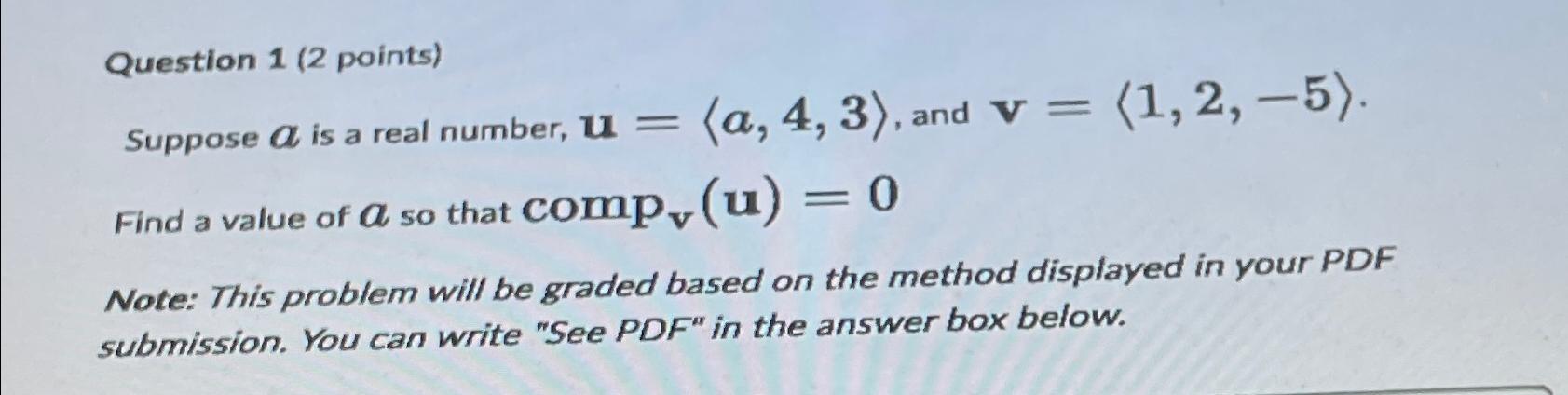 Solved Question 1 (2 ﻿points)Suppose a ﻿is a real number, | Chegg.com