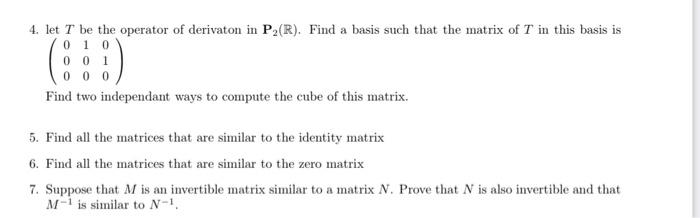 Solved 4. let T be the operator of derivaton in P2(R). Find | Chegg.com