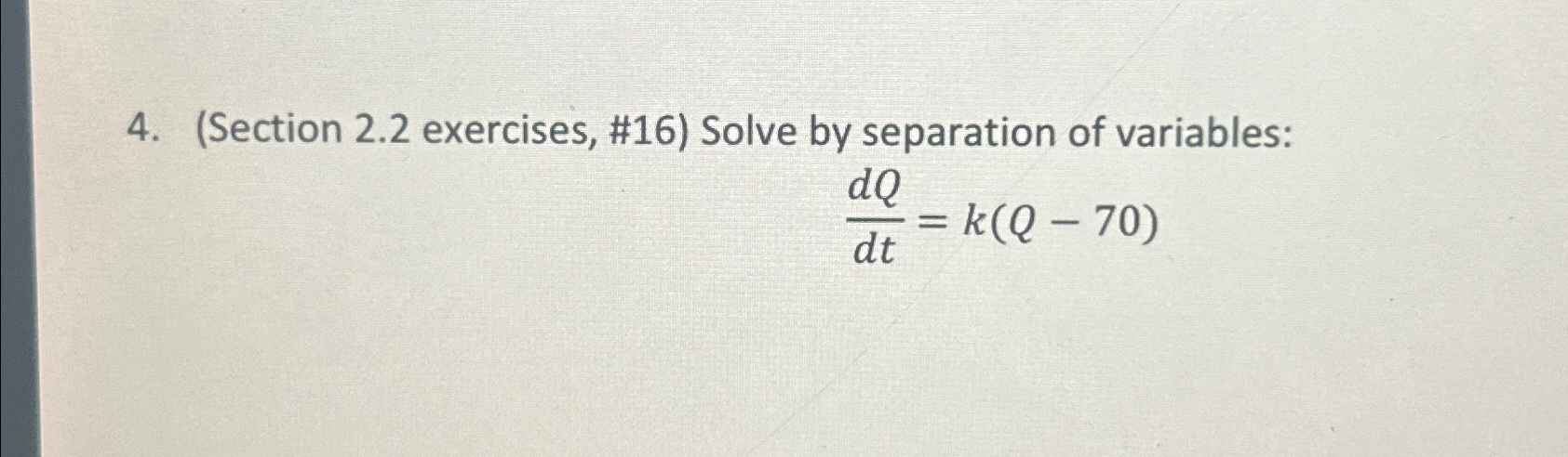 Solved (Section 2.2 ﻿exercises, #16) ﻿Solve by separation of | Chegg.com