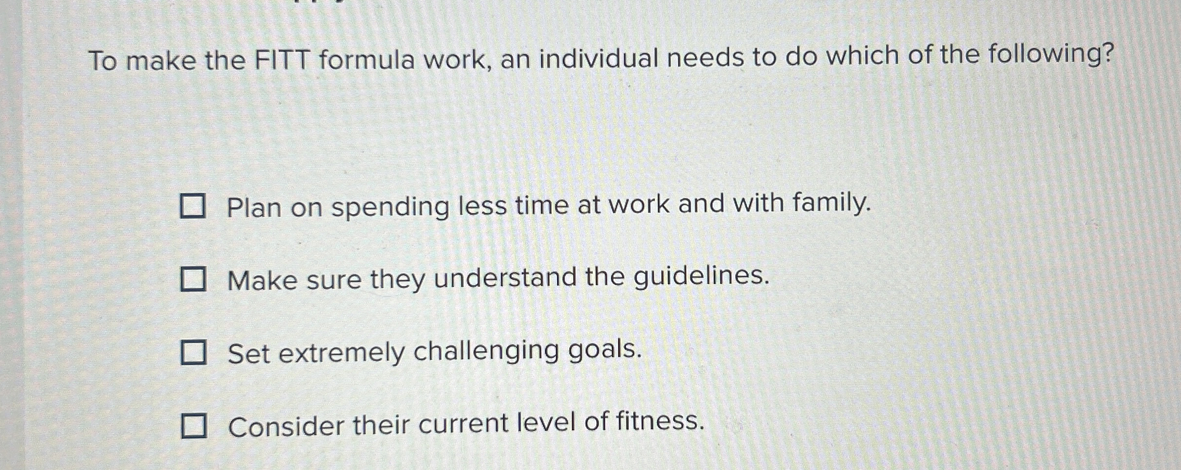 Solved To make the FITT formula work, an individual needs to | Chegg.com