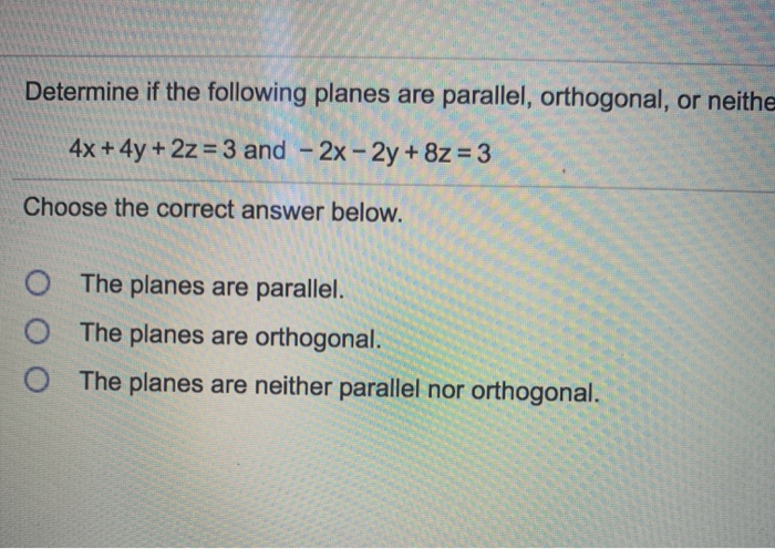 Solved Determine if the following planes are parallel, | Chegg.com