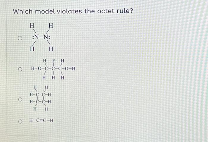 Solved Which model violates the octet rule? H−C≡C−H | Chegg.com