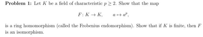 Solved Problem 1: Let K be a field of characteristic p≥2. | Chegg.com