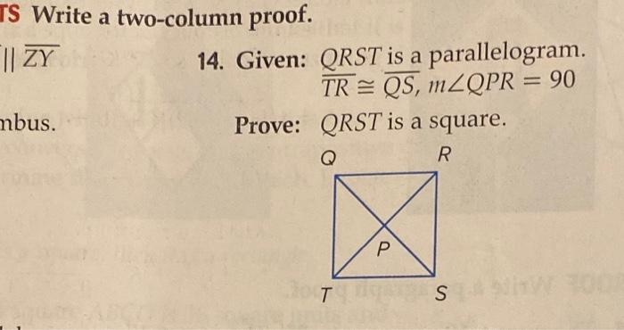 Solved Write a two-column proof. ∥ZY 14. Given: QRST is a | Chegg.com