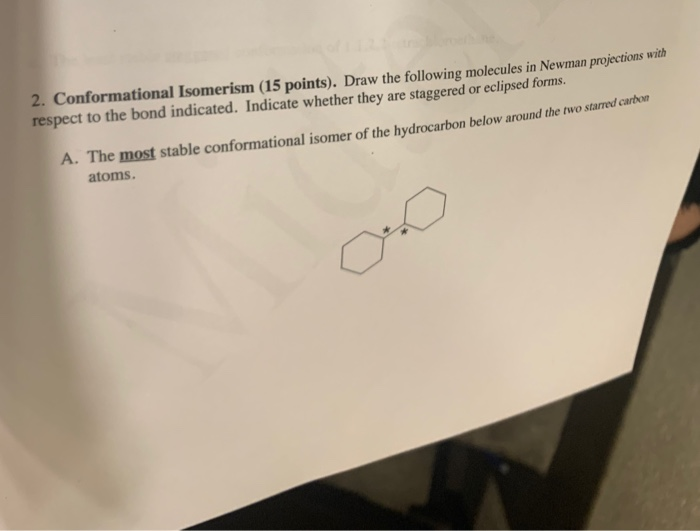 Solved 2. Conformational Isomerism (15 points). Draw the | Chegg.com