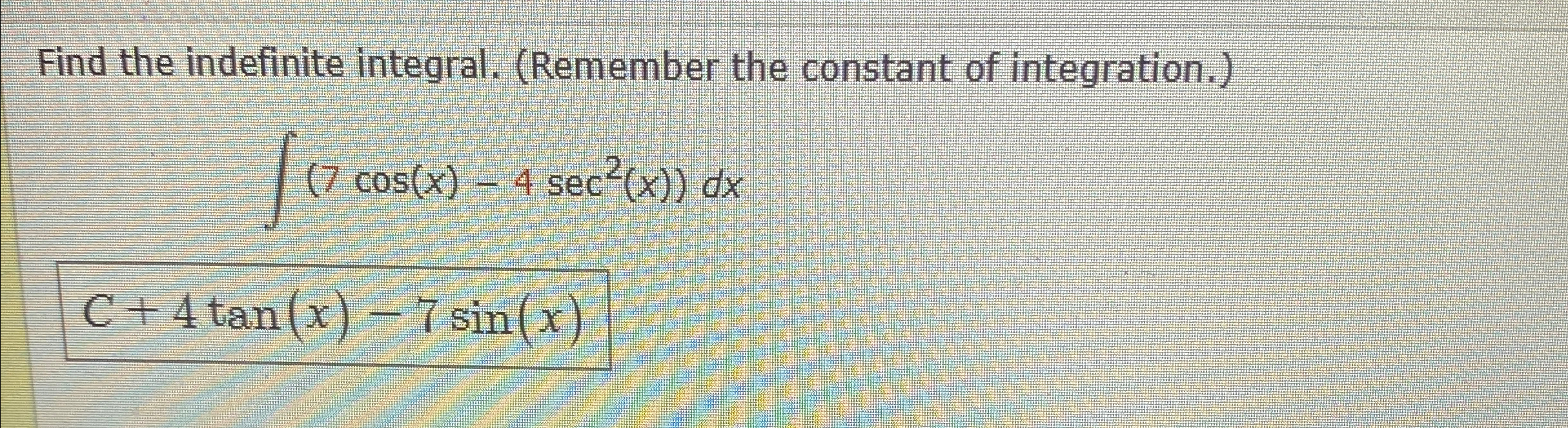 Solved Find the indefinite integral. (Remember the constant | Chegg.com