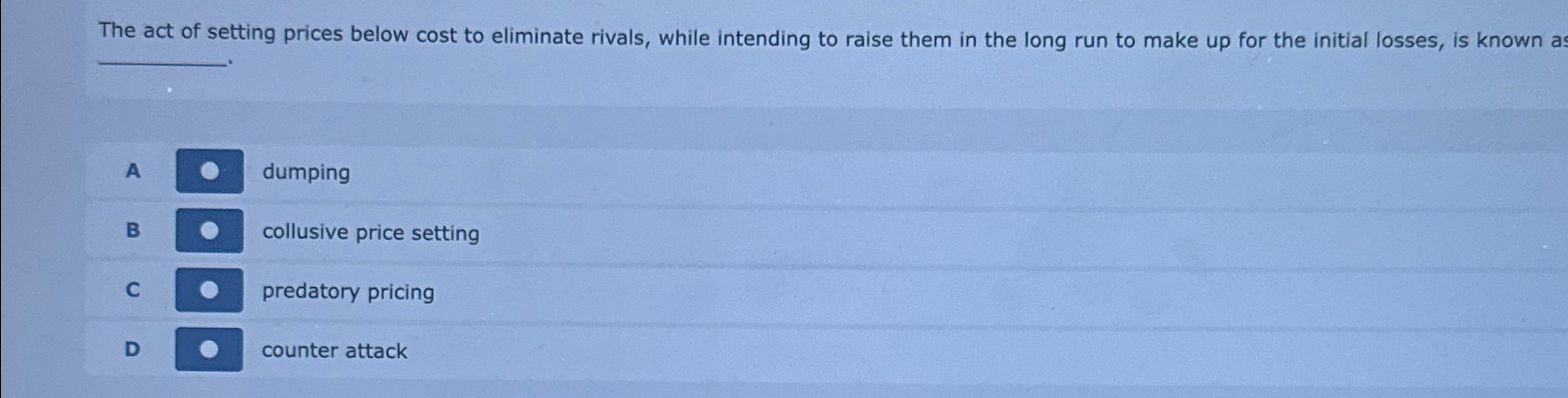 Solved The act of setting prices below cost to eliminate | Chegg.com