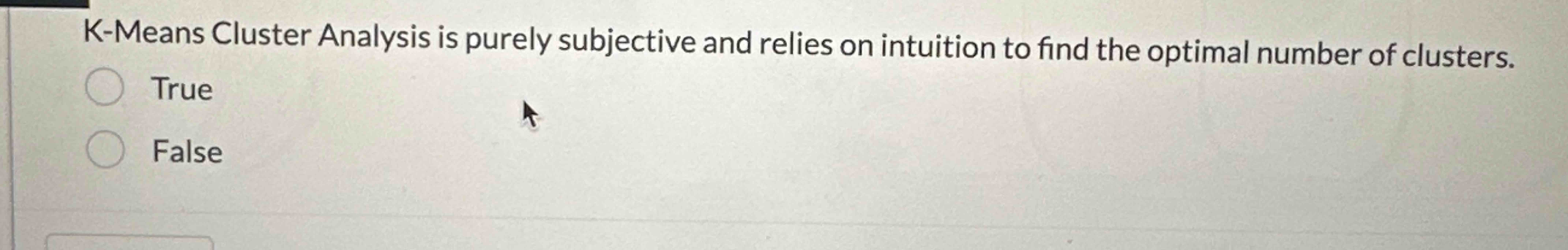 Solved K-Means Cluster Analysis is purely subjective and | Chegg.com