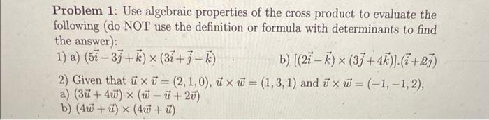 Solved Problem 1: Use algebraic properties of the cross | Chegg.com
