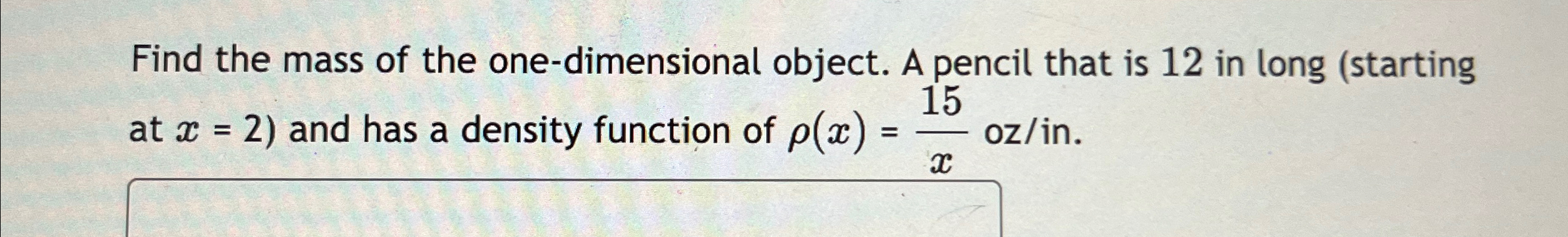 Solved Find the mass of the one-dimensional object. A pencil | Chegg.com
