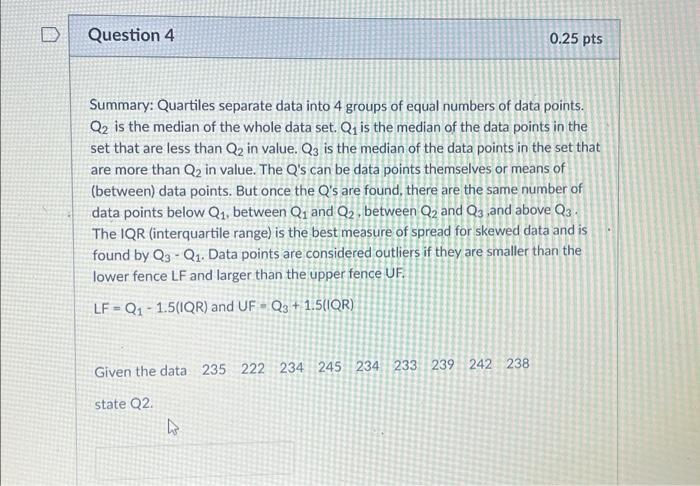 Solved Question 4 Summary: Quartiles separate data into 4 | Chegg.com