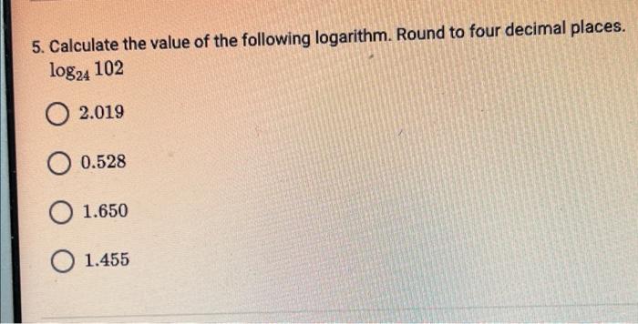 Solved calculate the value of the following logarithm. round | Chegg.com