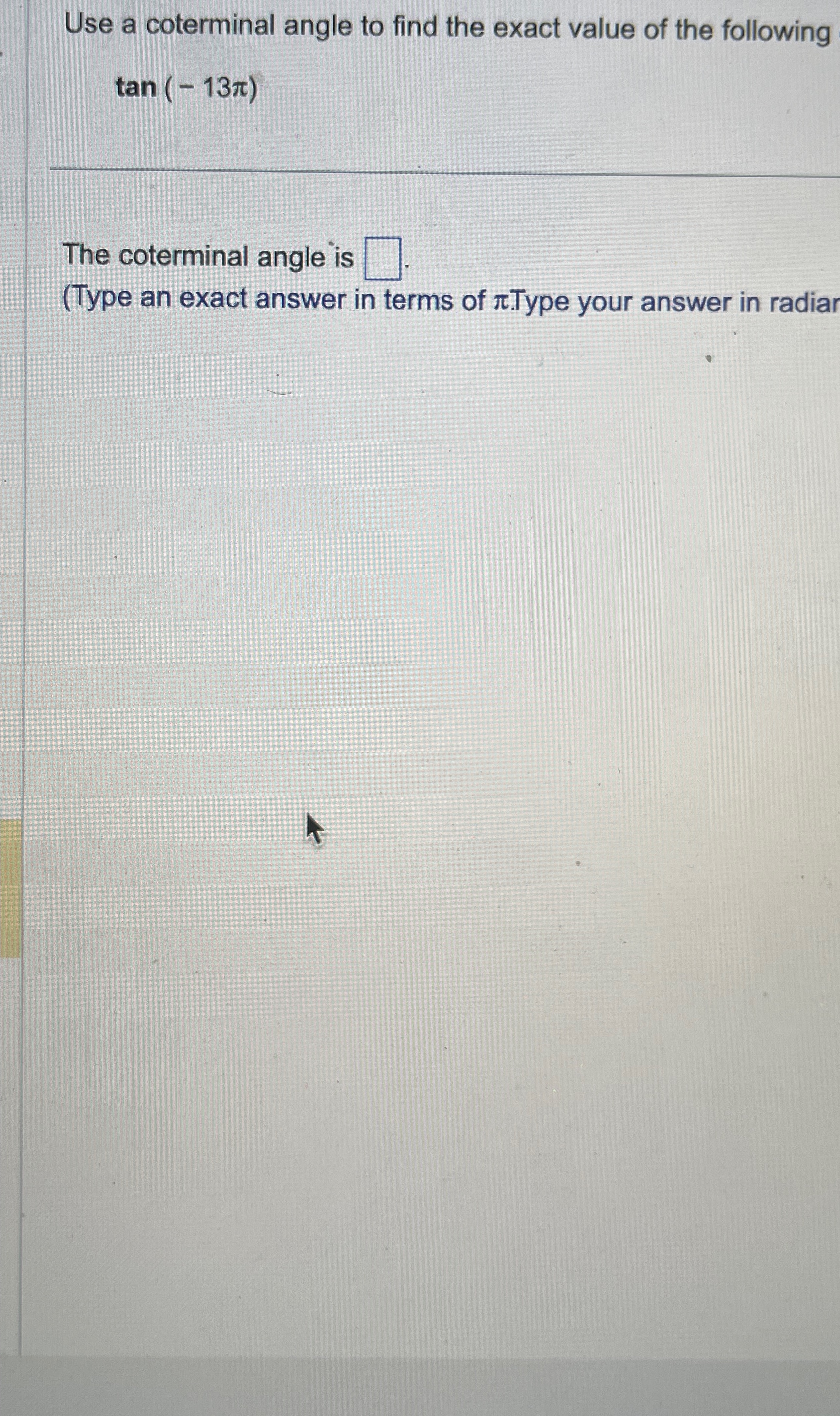 Solved Use a coterminal angle to find the exact value of the | Chegg.com