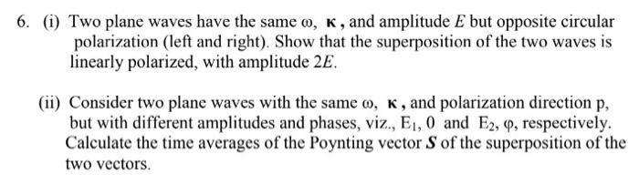 Solved 6. (1) Two plane waves have the same o, K, and | Chegg.com