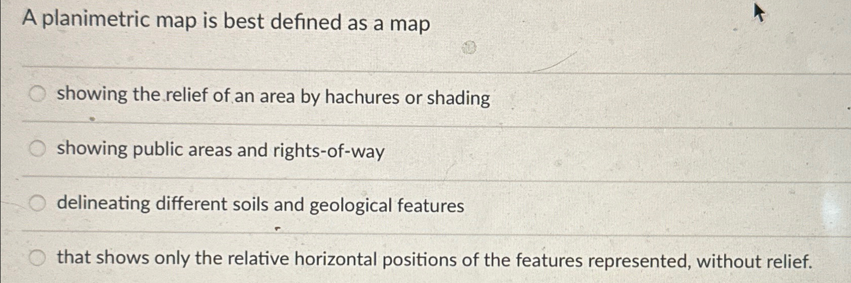 Solved A planimetric map is best defined as a mapshowing the | Chegg.com