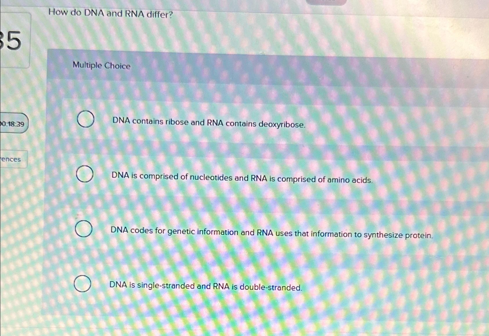 Solved How do DNA and RNA differ?Multiple ChoiceDNA contains | Chegg.com
