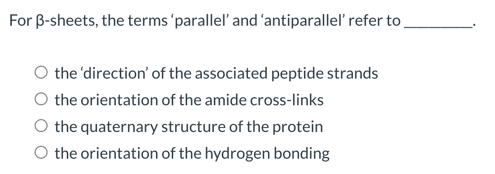 Solved For β-sheets, the terms 'parallel' and 'antiparallel' | Chegg.com