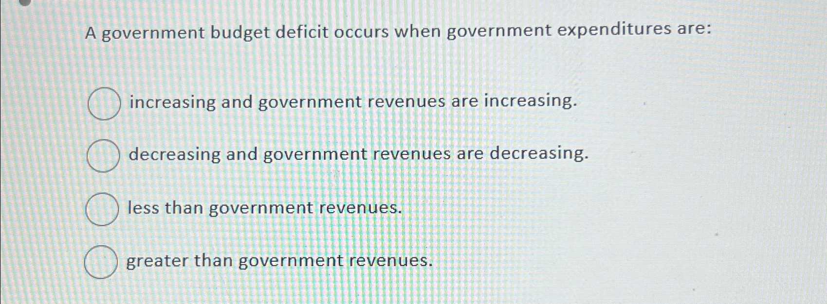 Solved A government budget deficit occurs when government | Chegg.com