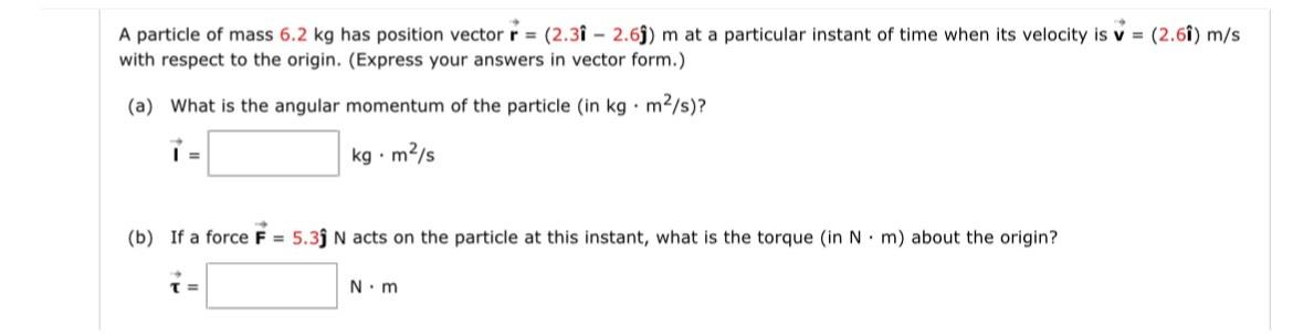 Solved A particle of mass 6.2kg ﻿has position vector | Chegg.com