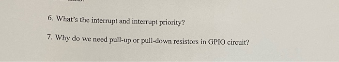 Solved 6. What's the interrupt and interrupt priority? 7. | Chegg.com