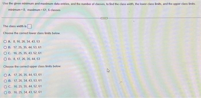 Solved Use the given minimum and maximum data entries, and | Chegg.com