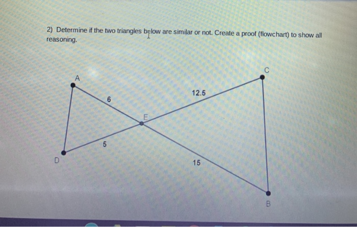 Solved 2) Determine if the two triangles below are similar | Chegg.com