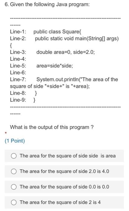 Solved 6. Given the following Java program: Line-1: public | Chegg.com