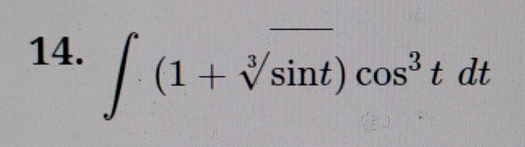 Solved 14. ∫(1+3sint)cos3tdt | Chegg.com