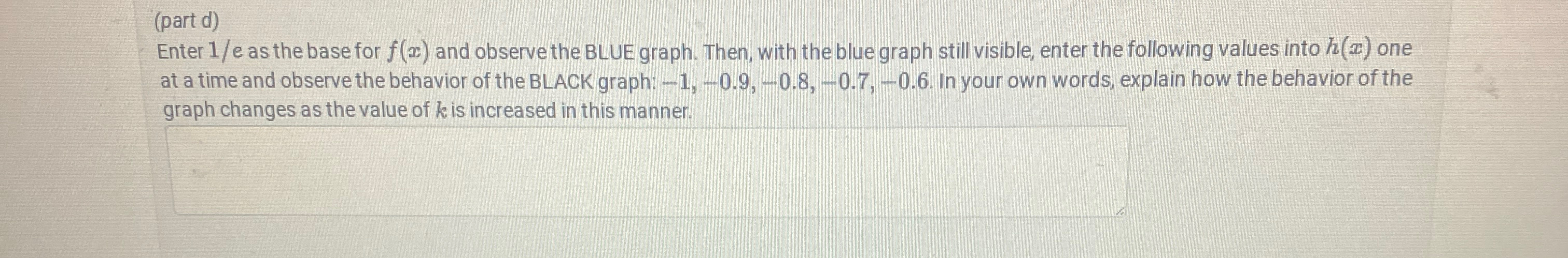 Solved (part d)Enter 1 /e as the base for f(x) ﻿and observe | Chegg.com