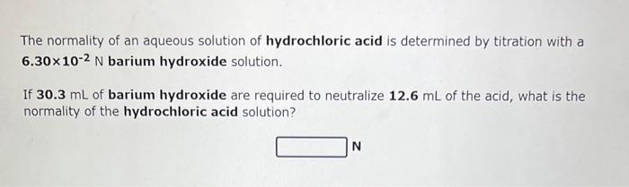 Solved The normality of an aqueous solution of hydrochloric | Chegg.com