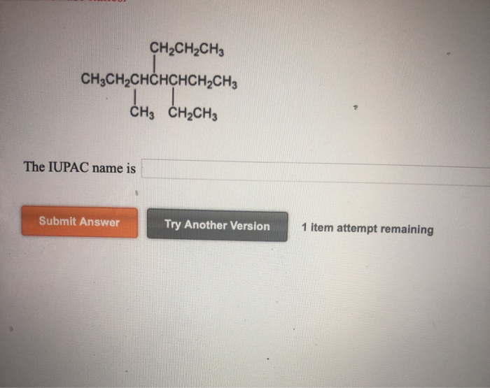 Solved CH2CH2CH3 CH3CH2CHCHCHCH2CH3 CH3 CH2CH3 The IUPAC | Chegg.com