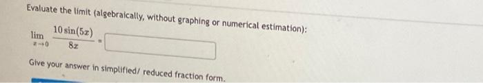 Solved Evaluate the limit (algebraically, without graphing | Chegg.com