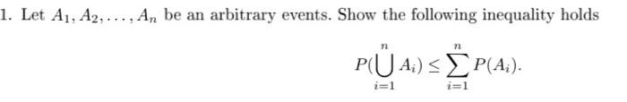 Solved Let A1,A2,…,An be an arbitrary events. Show the | Chegg.com