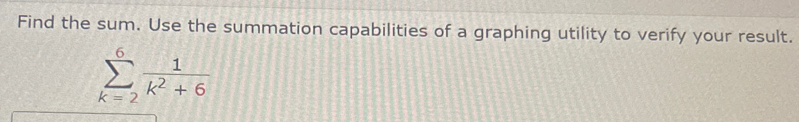 Solved Find the sum. Use the summation capabilities of a | Chegg.com