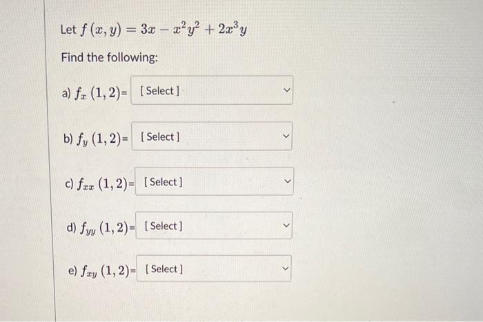 Solved Let f(x,y)=3x−x2y2+2x3y Find the following: a) | Chegg.com