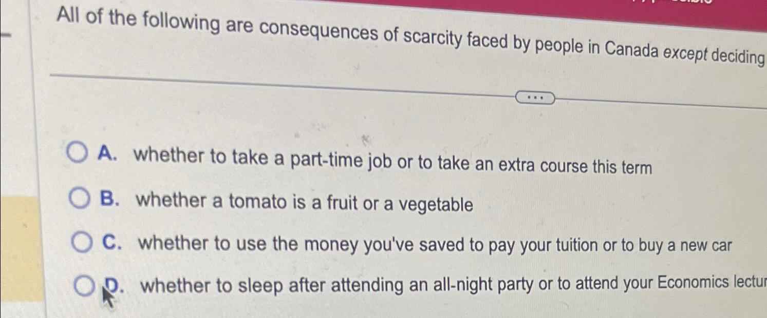 Solved All of the following are consequences of scarcity | Chegg.com