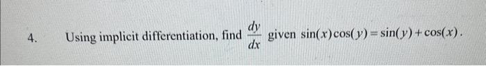 Solved using implicit differentiation, find dy/dx given | Chegg.com