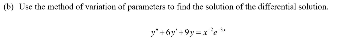 Solved (b) Use the method of variation of parameters to find | Chegg.com
