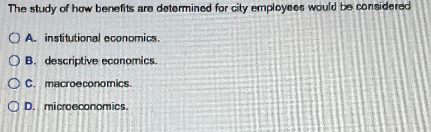 Solved The study of how benefits are determined for city | Chegg.com
