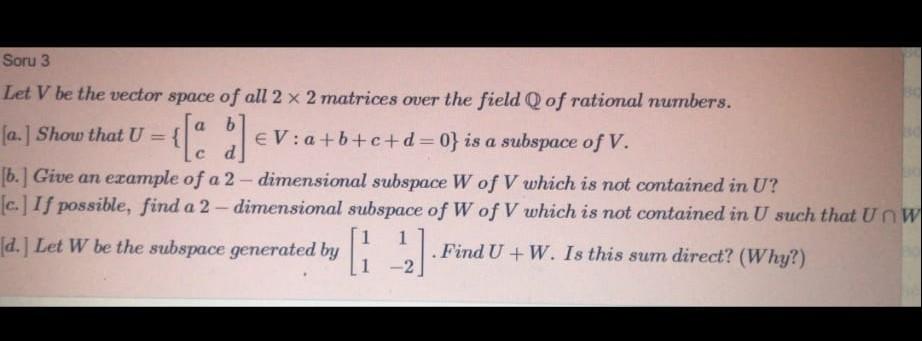 Solved a Soru 3 Let V be the vector space of all 2 x 2 | Chegg.com