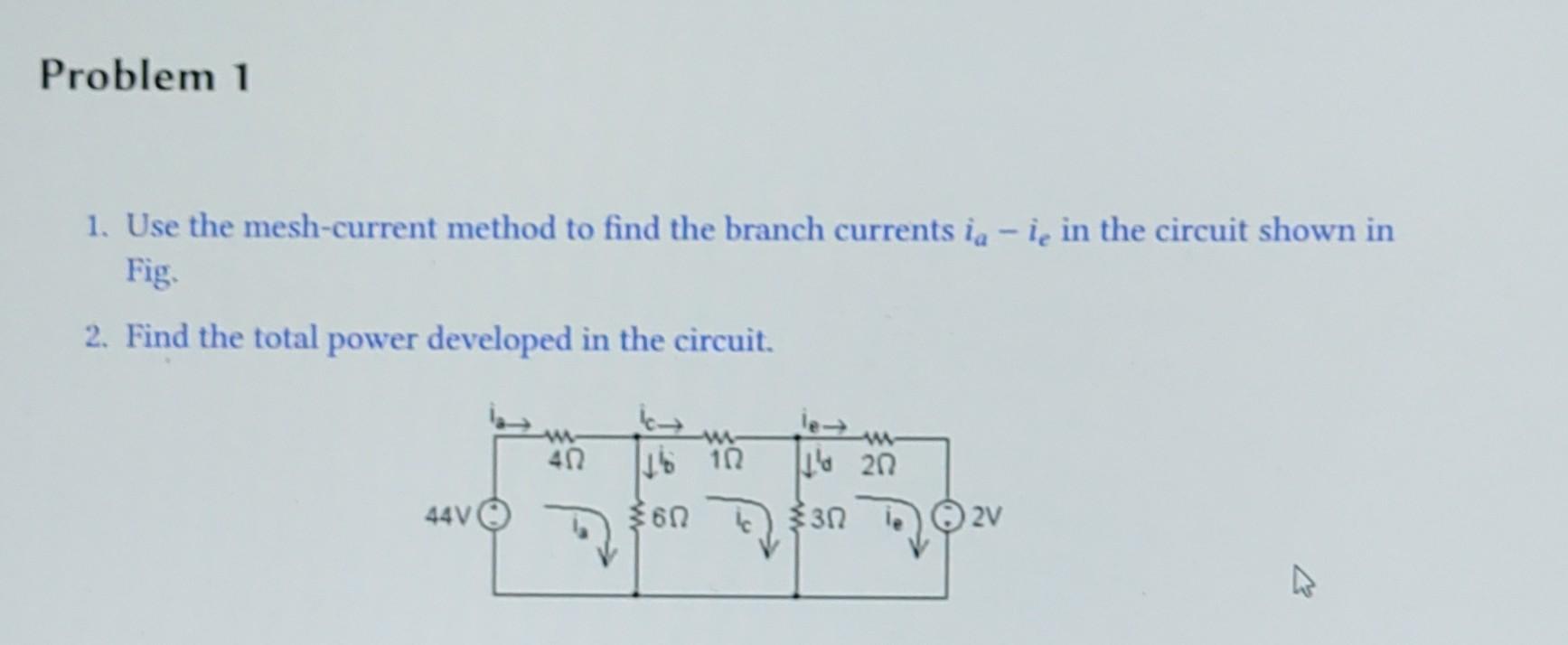 Solved 1. Use the mesh-current method to find the branch | Chegg.com