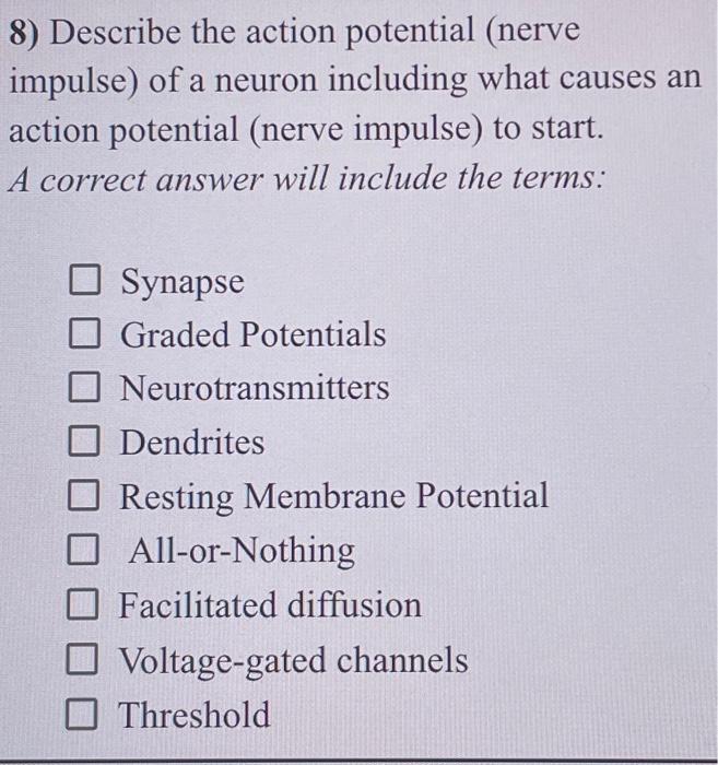 Solved 8) Describe the action potential (nerve impulse) of a | Chegg.com